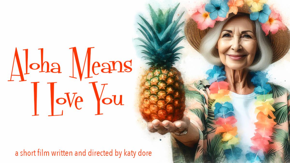 Aloha Means I Love You - Film and Storytelling | Seed&Spark
