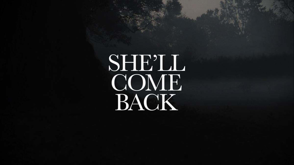 She'll Come Back - Film and Storytelling | Seed&Spark