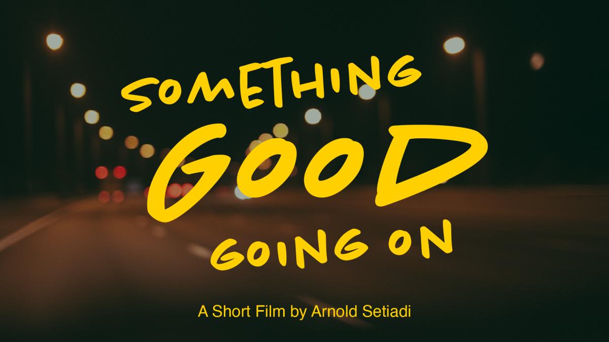 Something Good Going On - Film and Storytelling | Seed&Spark