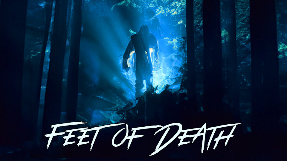 Feet of Death - Film and Storytelling | Seed&Spark